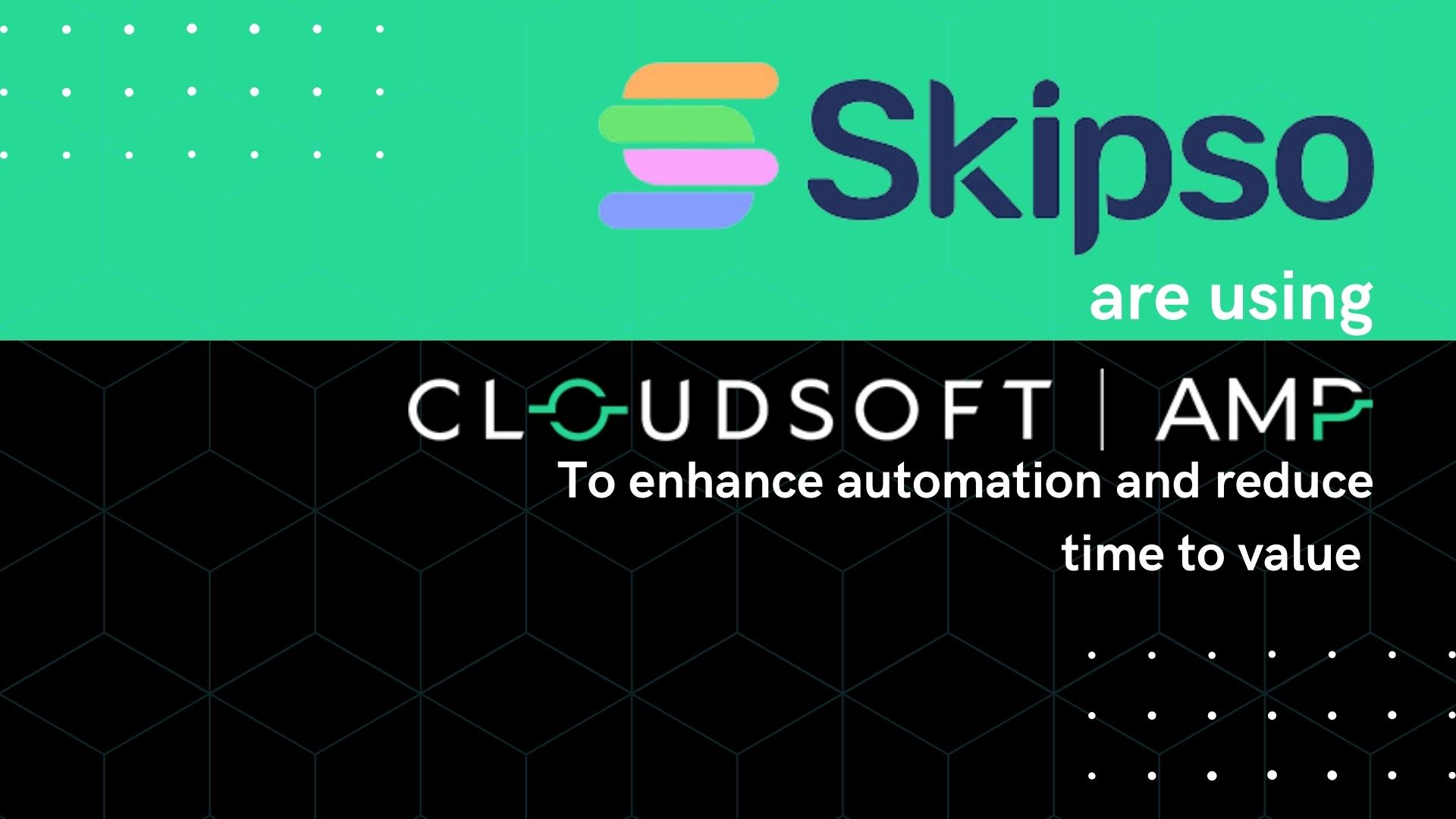 Skipso, the leading innovation platform, onboard Cloudsoft AMP to enhance automation and reduce ...